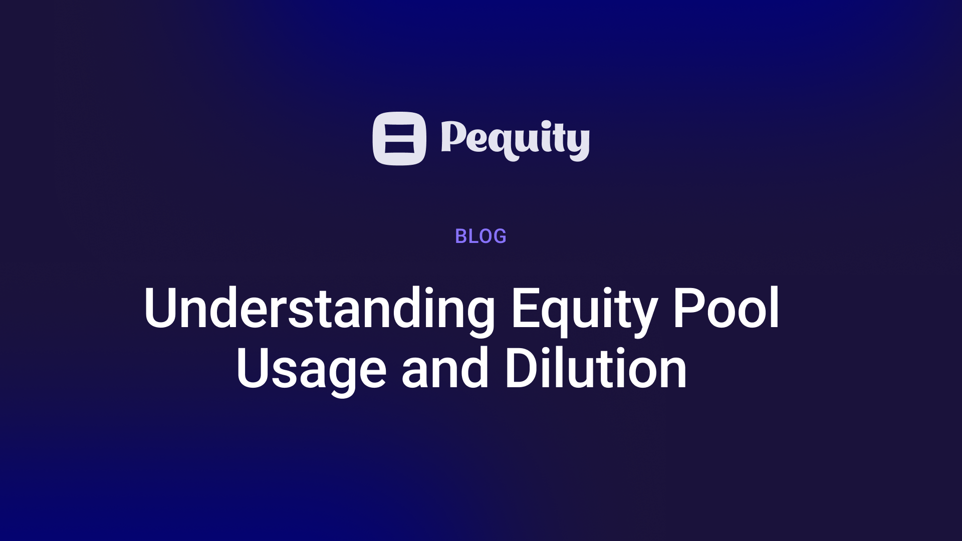 Understanding Equity Pool Usage and Dilution